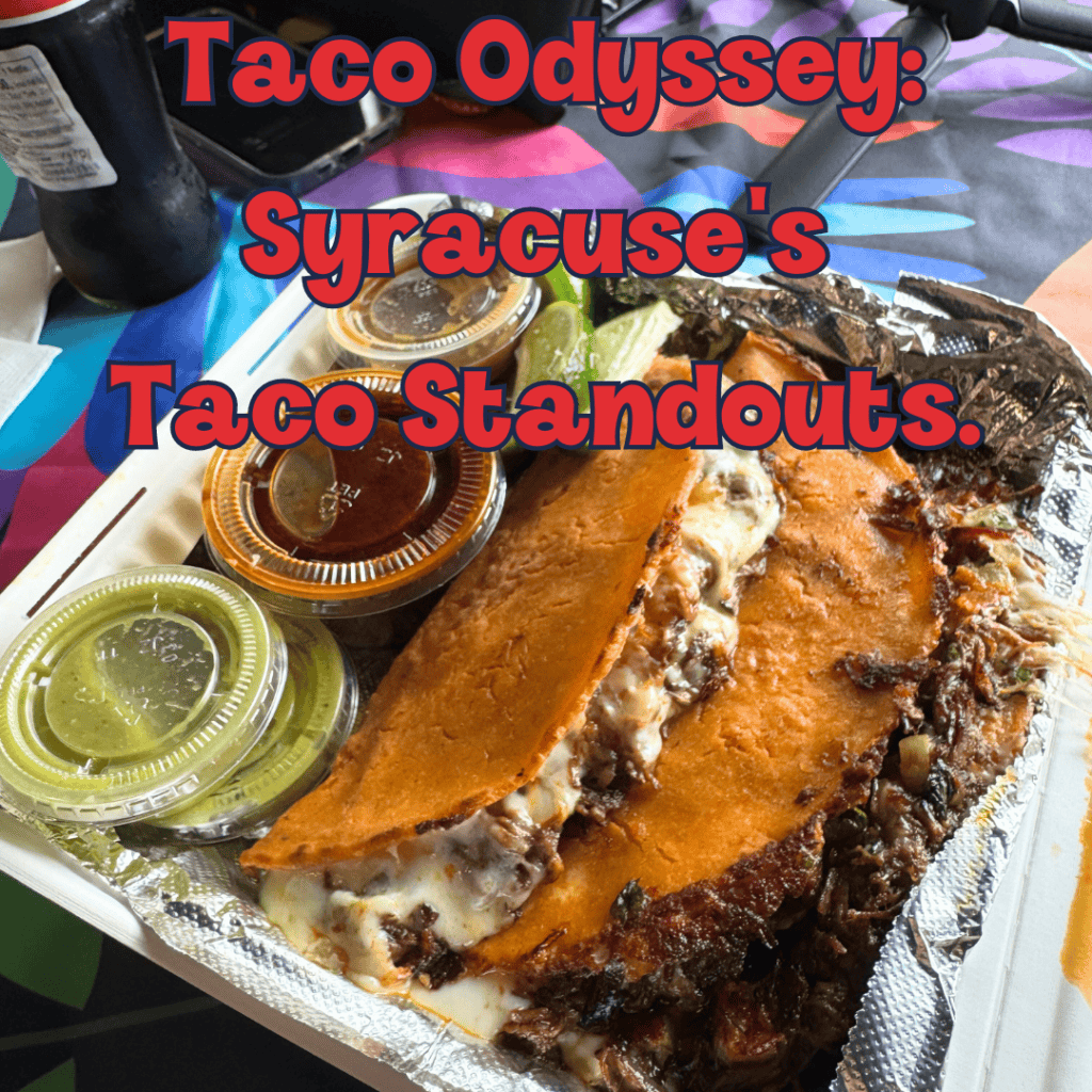 Taco Odyssey: Syracuse's Taco Standouts - Eat Local New York